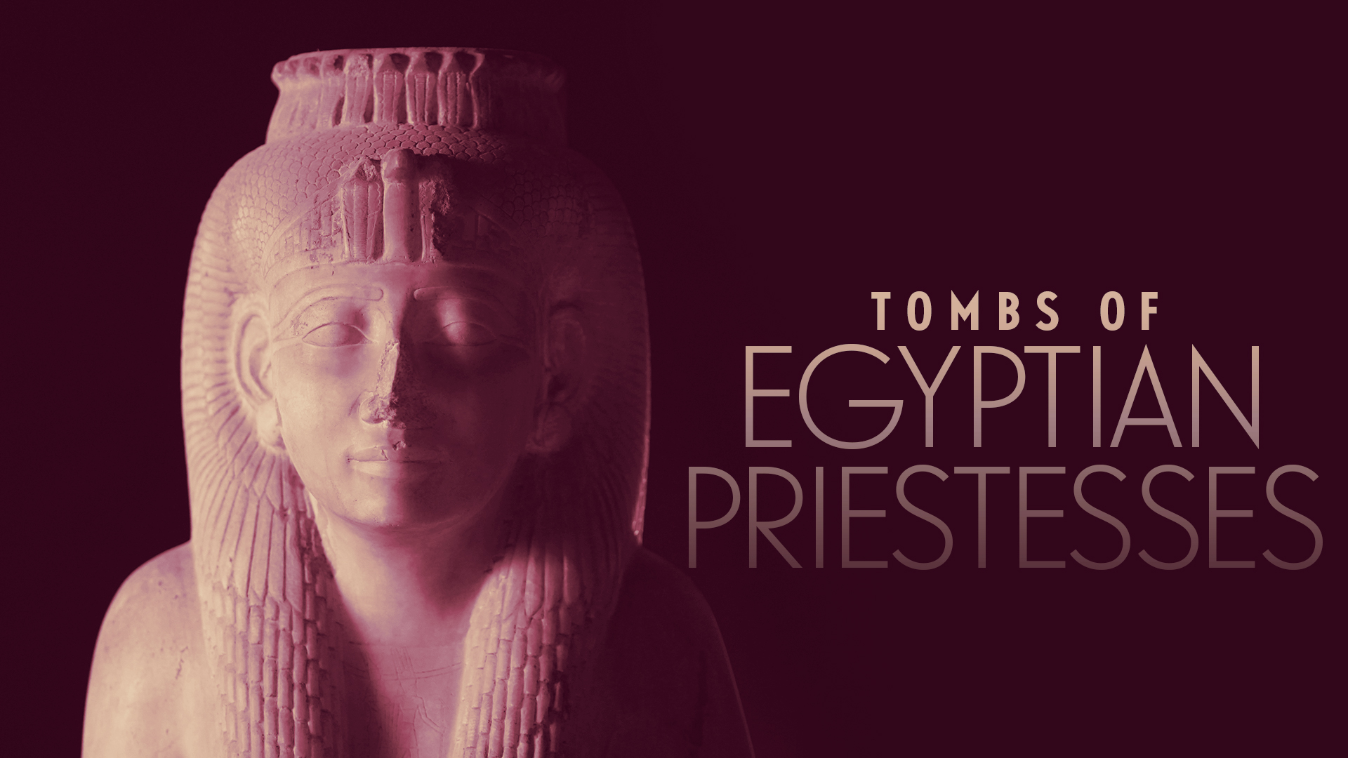 Tombs of Egyptian Priestesses | Blue Ant Studios | Screenings | C21Media