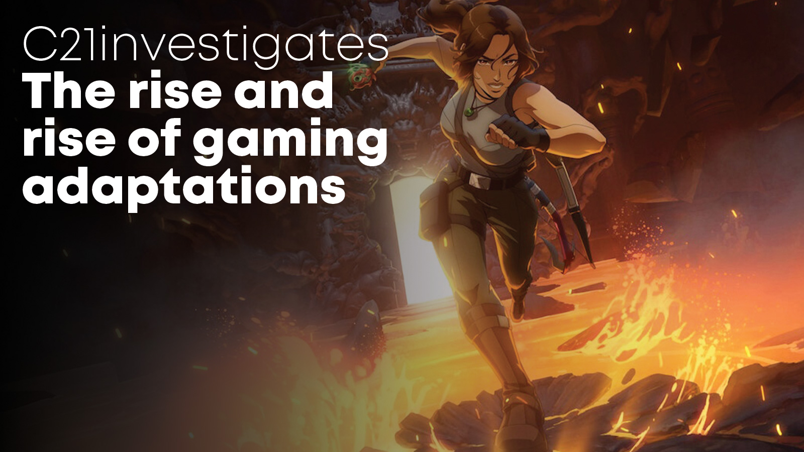 The rise and rise of gaming adaptations | Features | C21Media